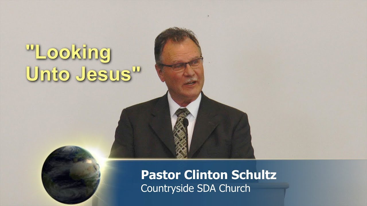 Pastor Clinton Schultz - Looking Unto Jesus - YouTube