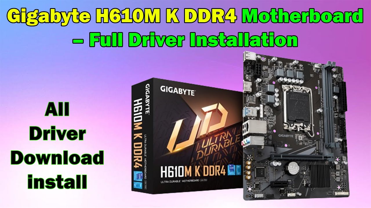 Install All Drivers for Gigabyte H610M K DDR4 – Step-by-Step (Windows ...
