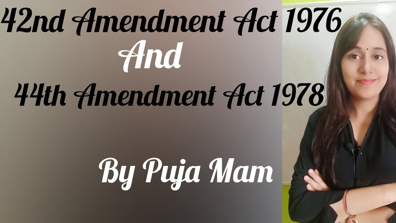 42nd Amendment Act 1976 & 44th Amendment Act 1978 by Puja Mam//Indian ...