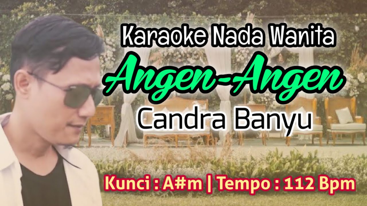 Angen Angen - Candra Banyu Karaoke | Key: A#m tempo: 112 bpm - YouTube