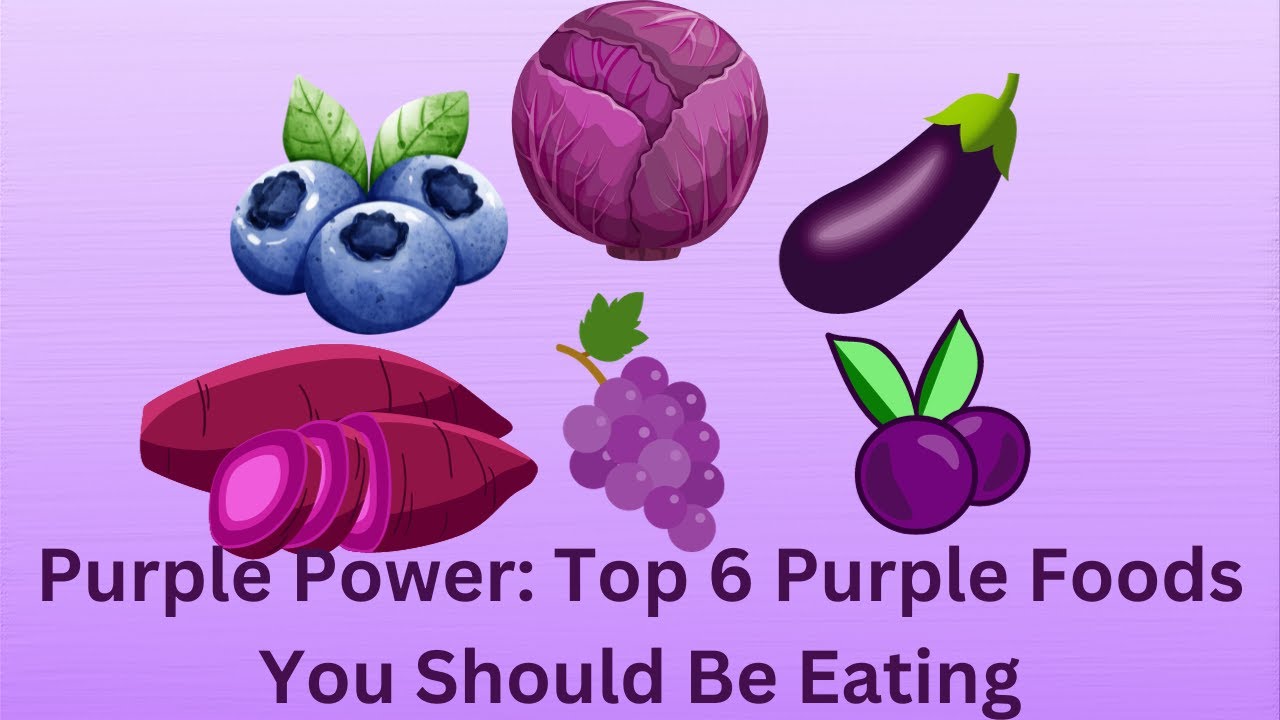 Purple Power: Top 6 Purple Foods You Should Be Eating - YouTube