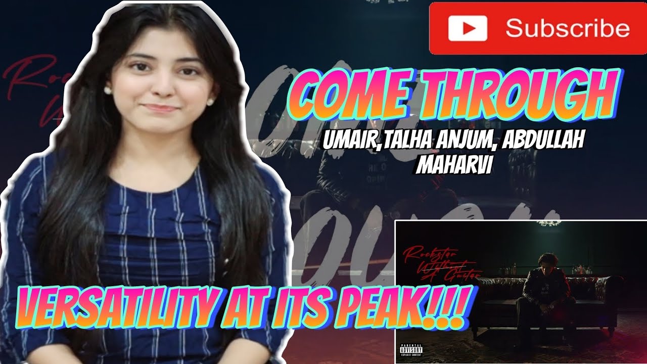 COME THROUGH| TALHA ANJUM X ABDULLAH MAHARVI| UMAIR|REACTION - YouTube