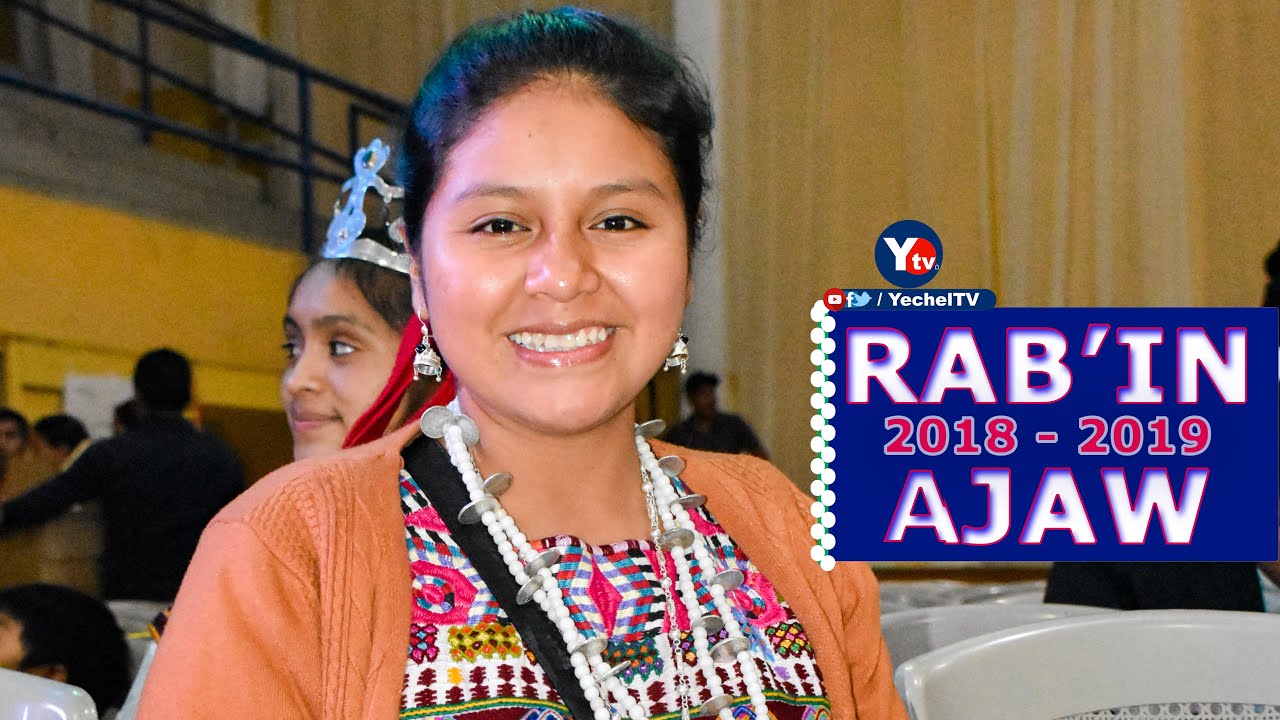 Rabin Ajaw 2018 2019 Belleza Cultural y Natural - YouTube