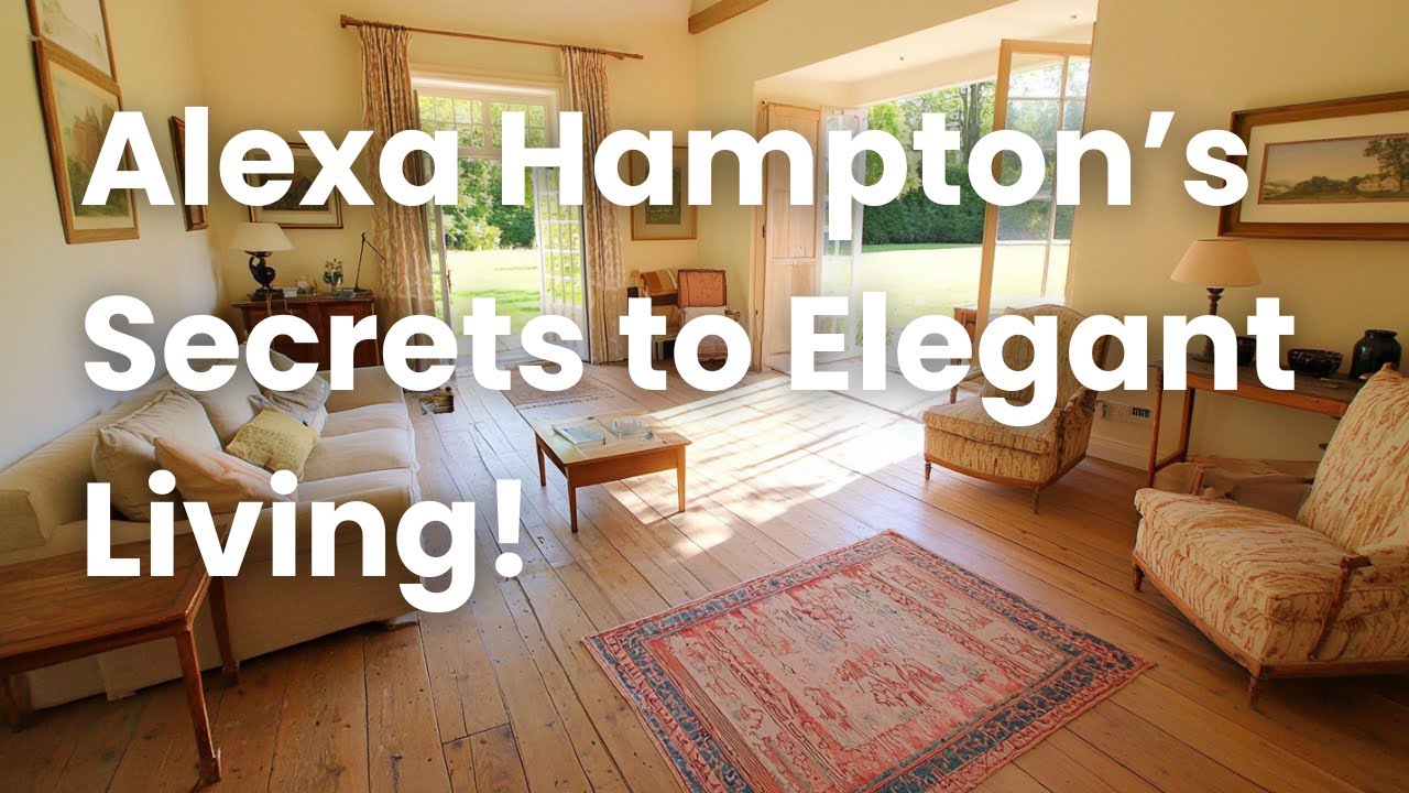 Alexa Hampton's Secrets to Timeless Elegance: Elevate Your Home Decor ...