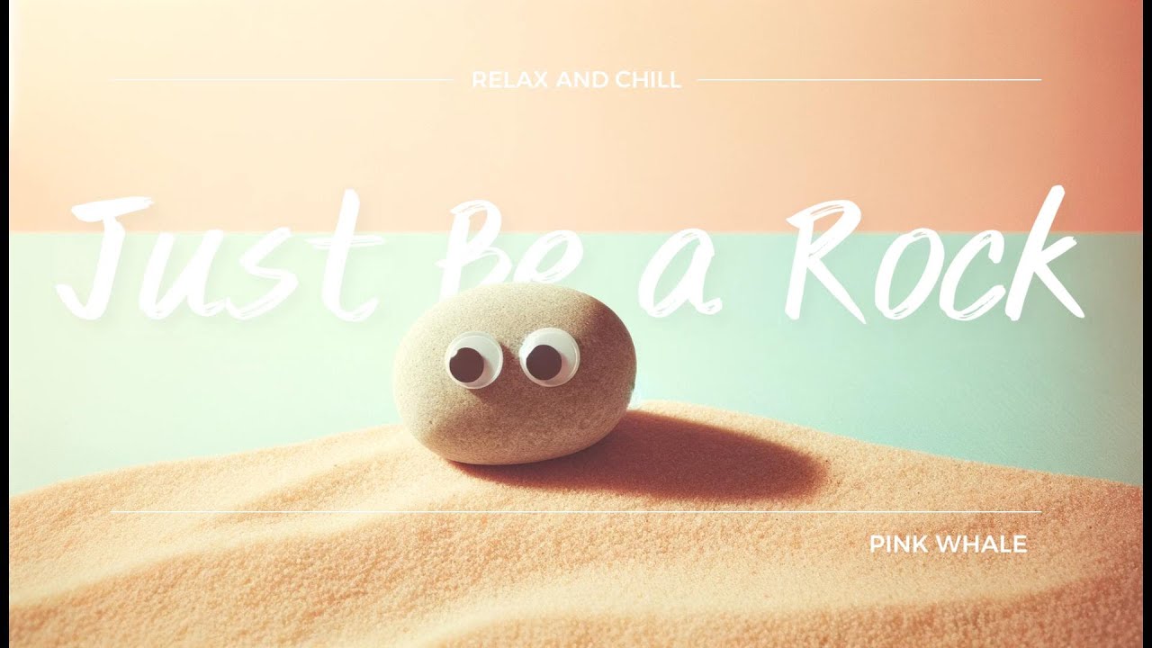 Just Be a Rock 【beats to chill & relax】 - YouTube