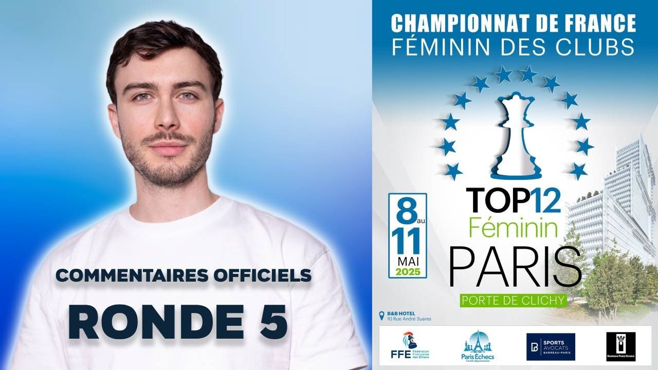 Top 12 féminin 2025 Paris Ronde 5, commenté par le MF Samuel Malka et ...