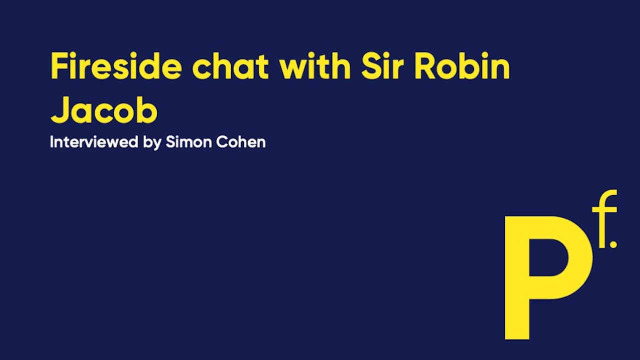 Fireside chat with Sir Robin Jacob - YouTube