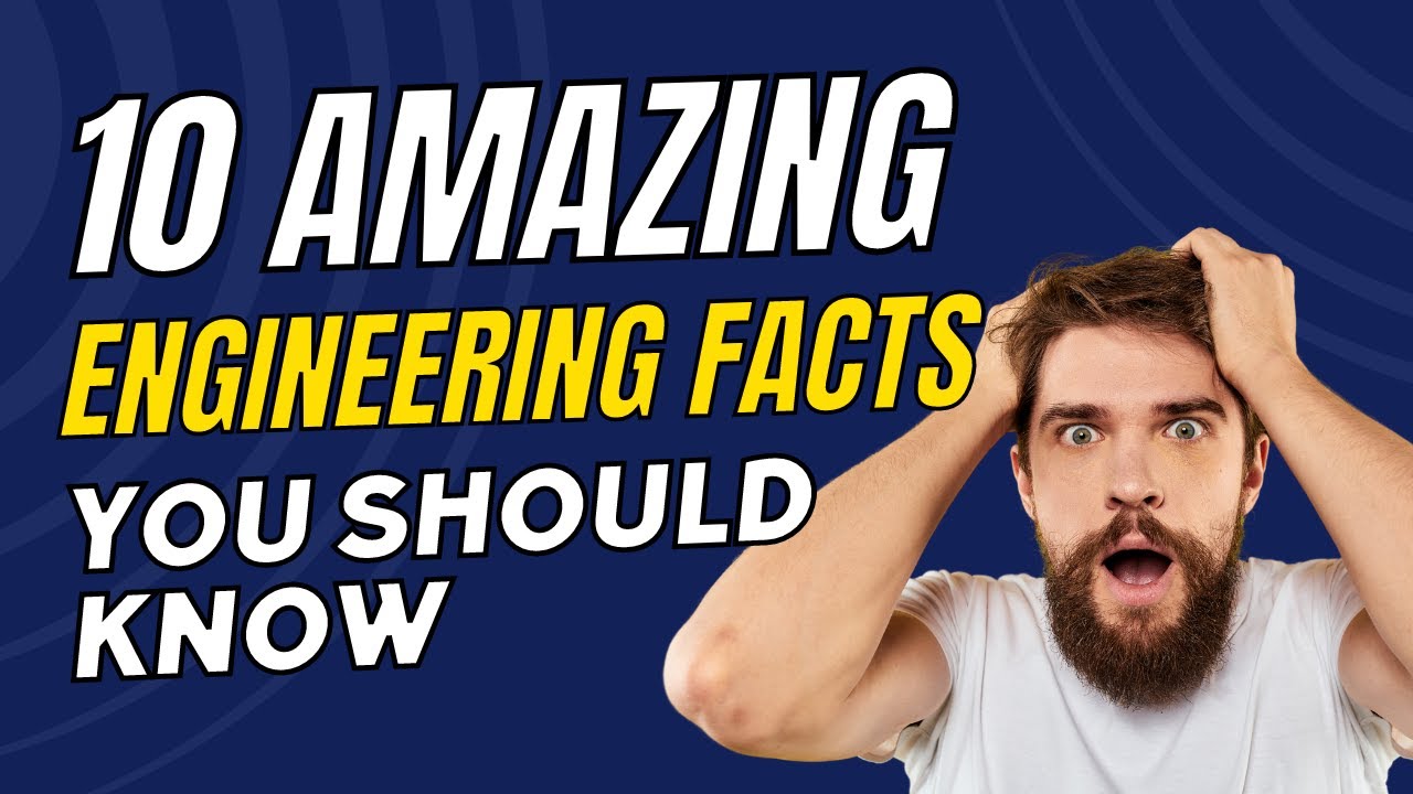 10 Amazing Engineering Facts You Should Know - YouTube