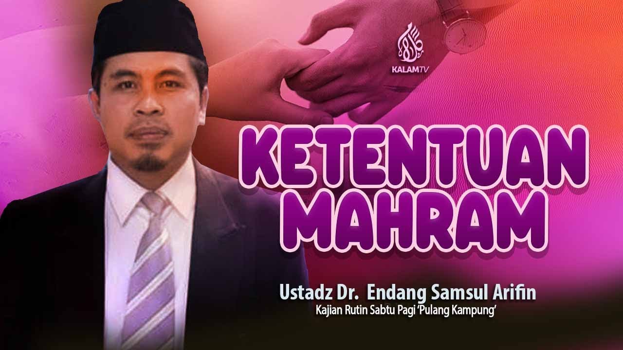 Ketentuan Mahram dan Bukan Mahram | Ustadz Dr Endang Samsul Arifin ...