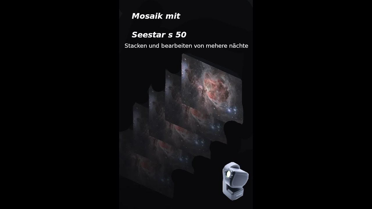 Teil 1 Tutorial Seestar s50 und Mosaik - YouTube