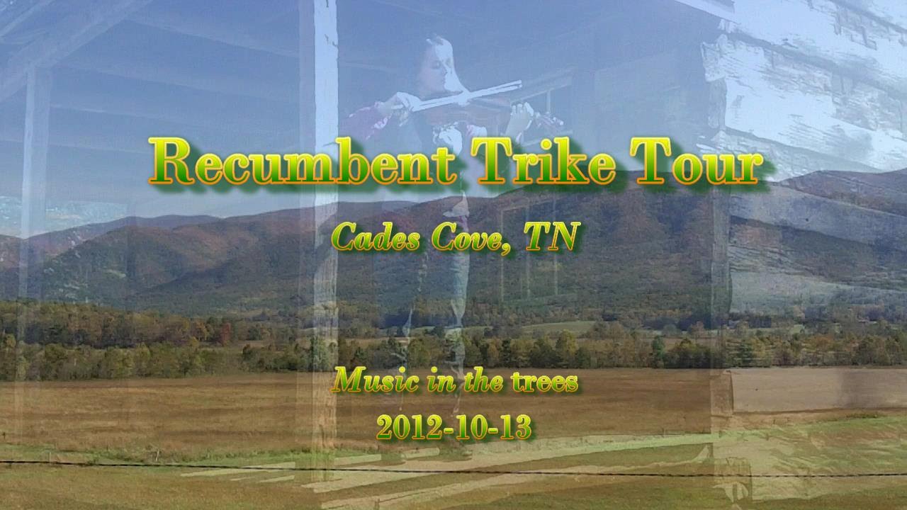 Recumbent Trike Tour, Cades Cove, TN 2012-10-13, ActionBent, violin ...