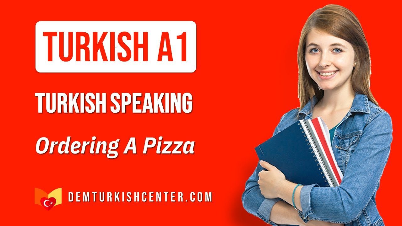 Turkish Speaking A1 | "Ordering A Pizza" in Turkish Language (Sample ...