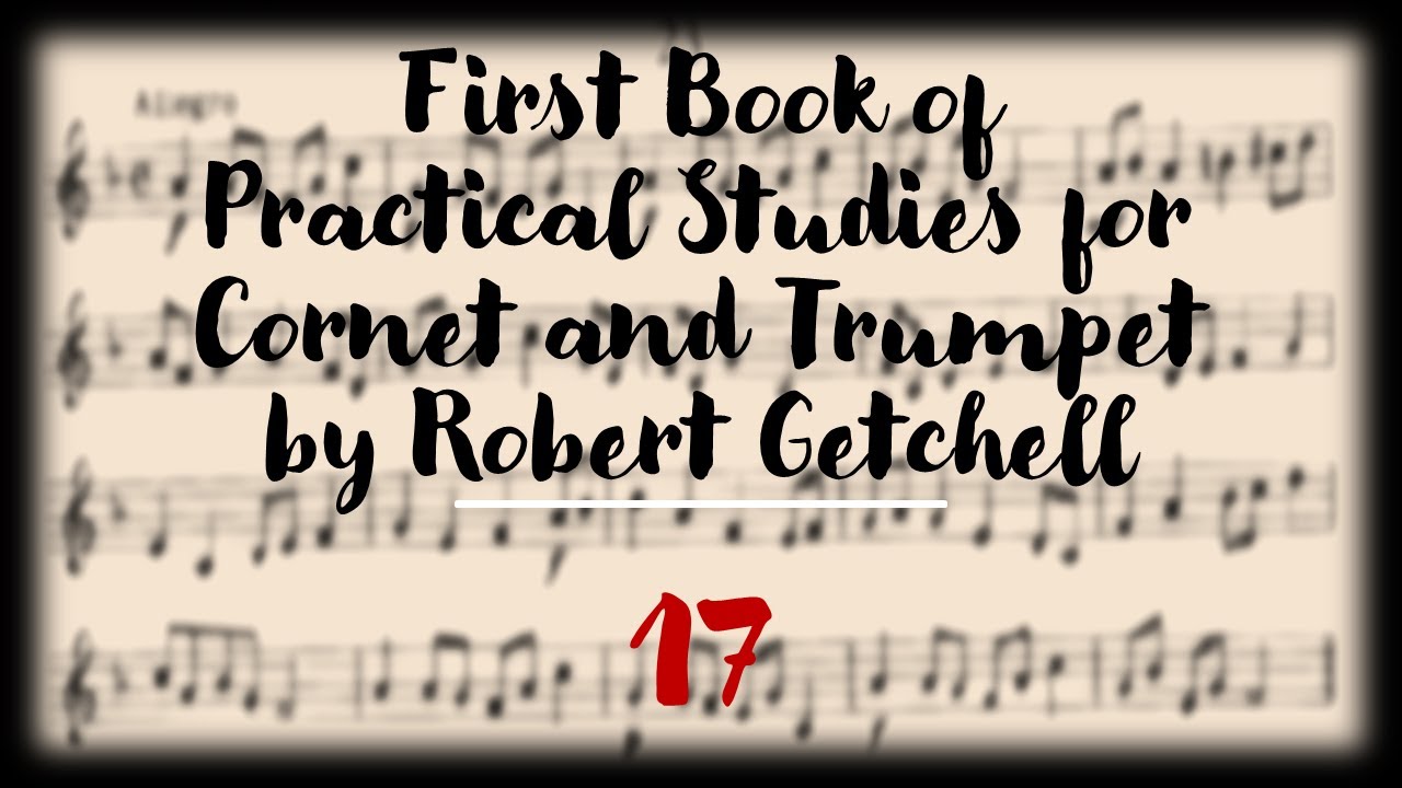 First Book of Practical Studies for Cornet and Trumpet by Robert Getchell 17 - YouTube