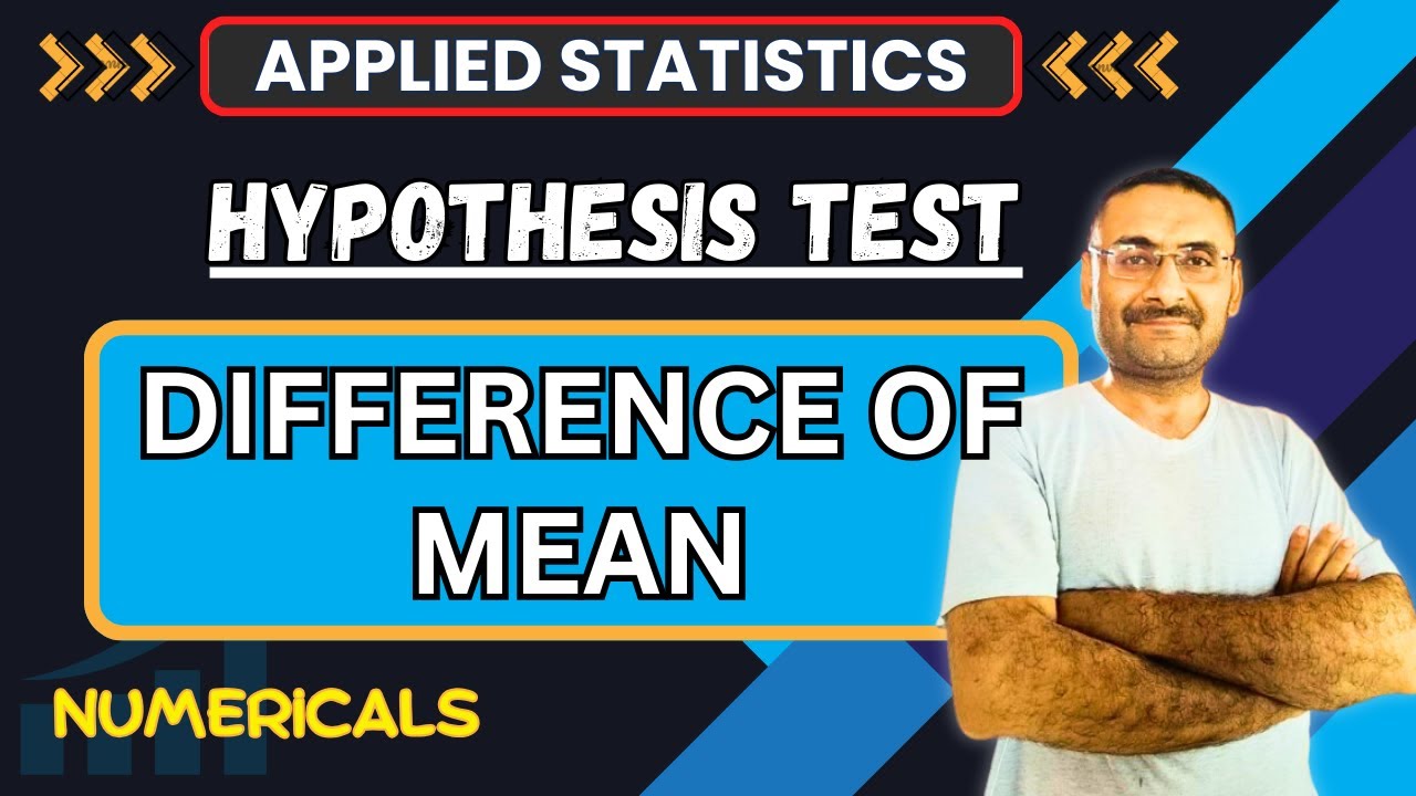 Difference of Mean | Hypothesis Test | Numerical | Applied Statistics ...