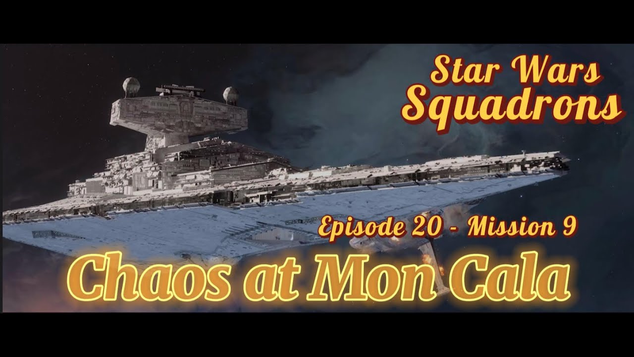 Star Wars: Squadrons - Episode 20 - Mission 9, Chaos at Mon Cala [ Xbox ...