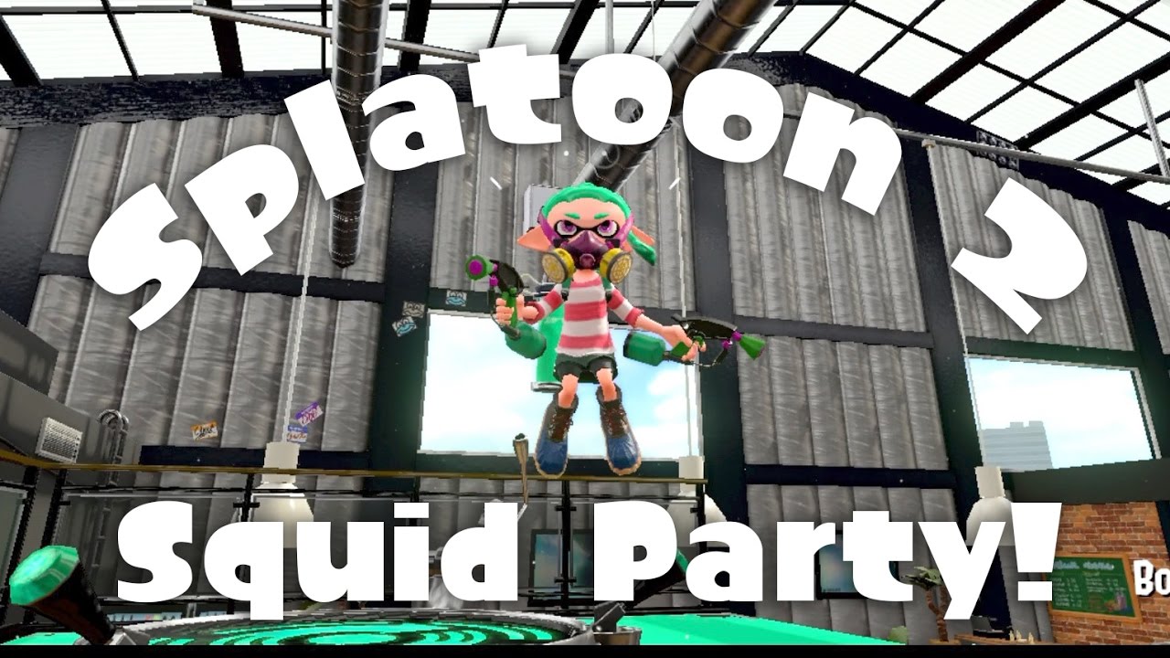 First Splatoon 2 Squid Party (and some Map Exploration) Testfire ...