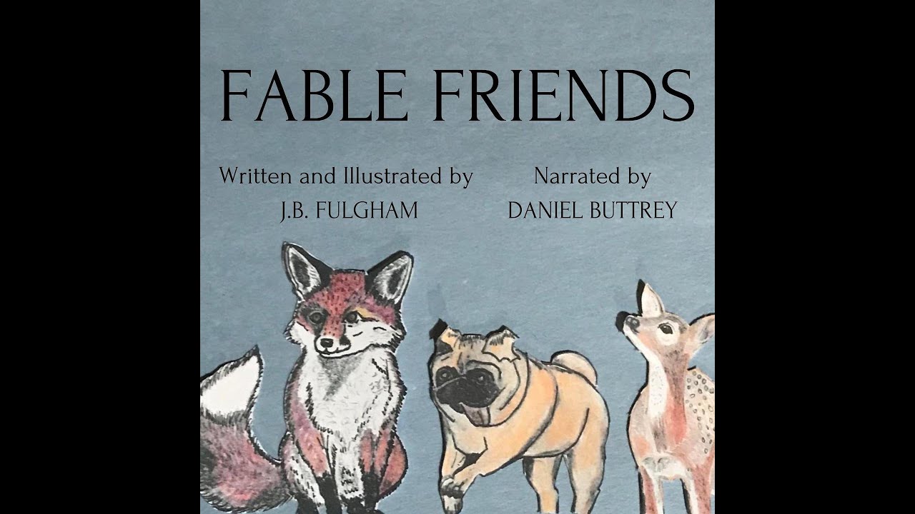 Fable Friends written and illustrated by J.B. Fulgham - YouTube