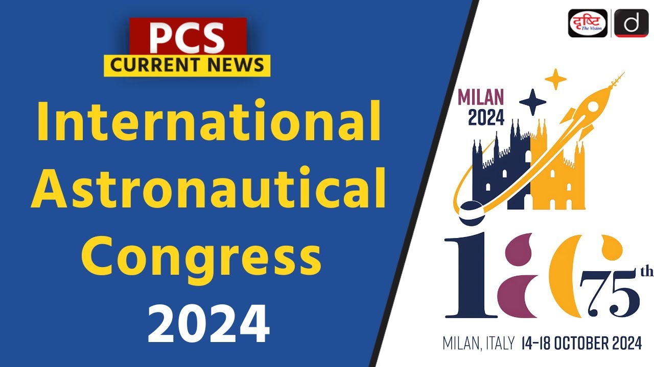 75th International Astronautical Congress | IAC2024 | PCS Current News ...