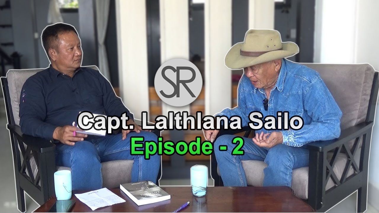 SR : Capt. Lalthlana Sailo - 2 | Mizo Hnam Pasaltha - YouTube