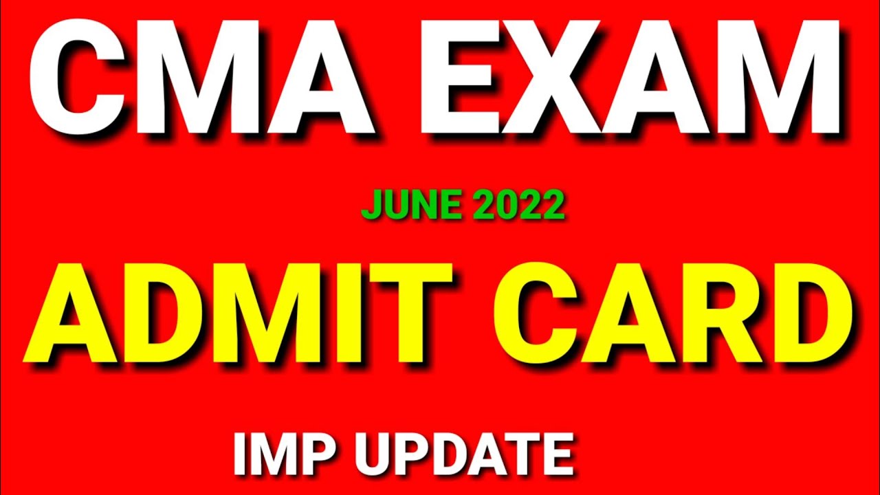 CMA Exam Admit Card Release || Very important Announcement To All CMA ...