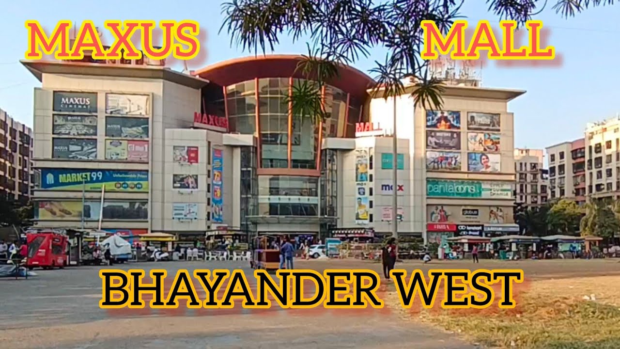 Maxus Mall in Bhayander West | Mumbai | Bhayander West Maxus Mall | # ...