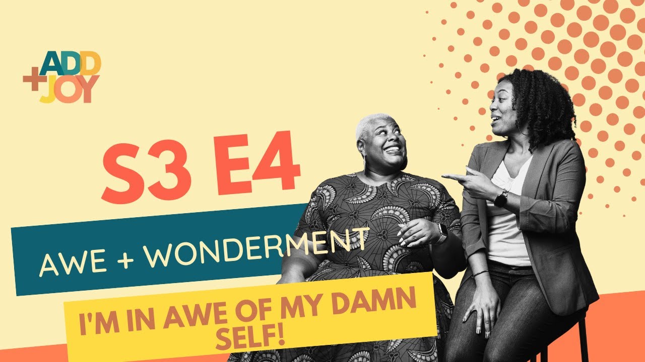 S3 E4 Awe + Wonderment: I'm in Awe of My Damn Self! - YouTube