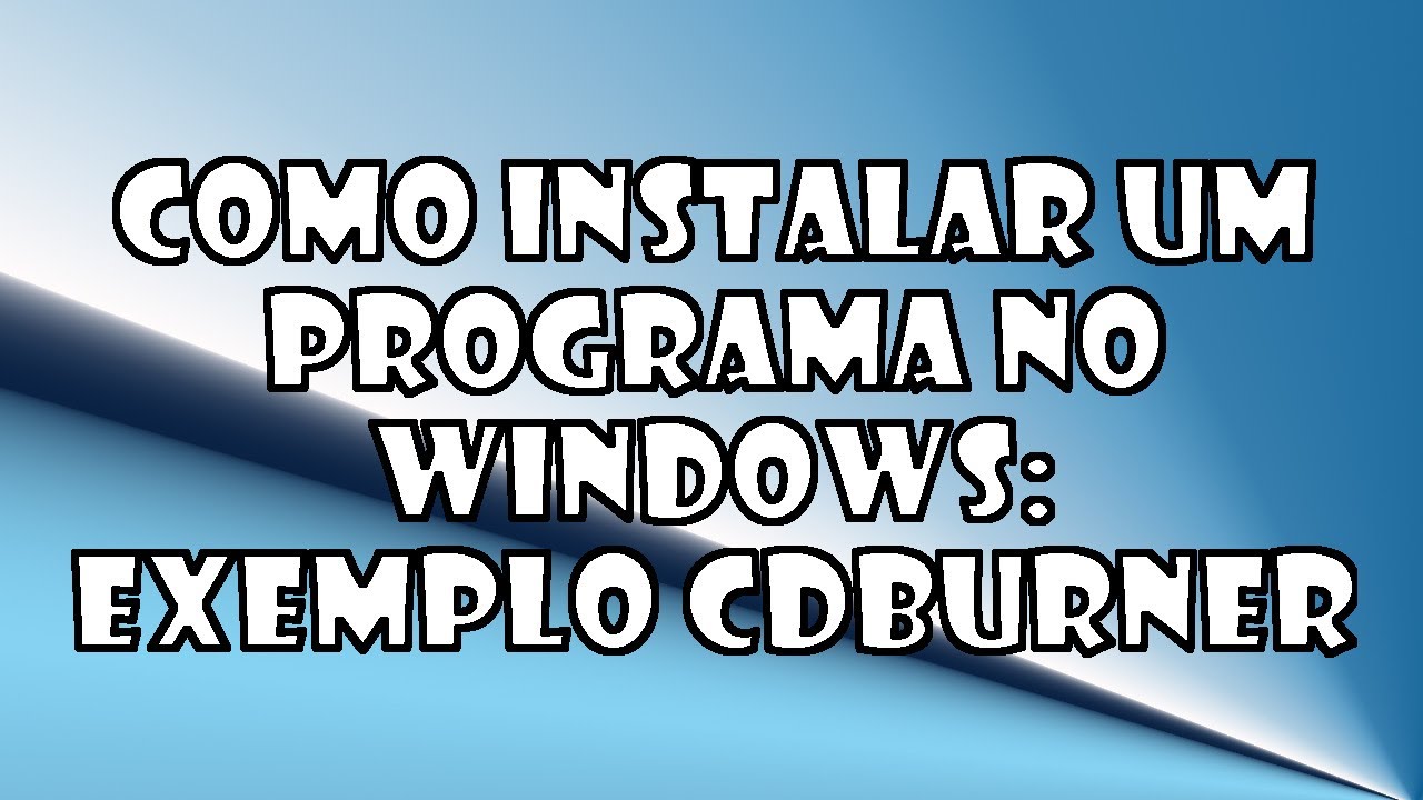 Como Instalar um programa no Windows - YouTube