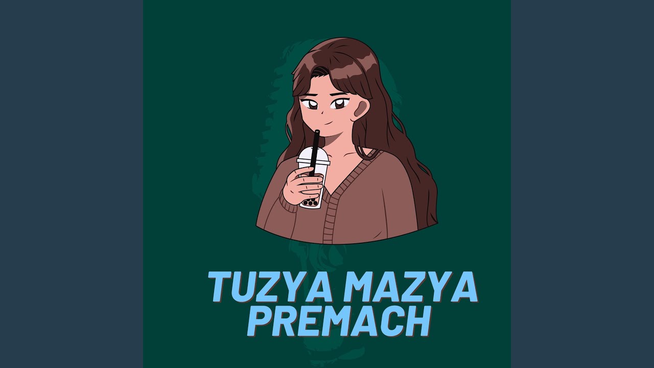 Tuzya Mazya Premach - YouTube Tuzya Mazya Premach - YouTube