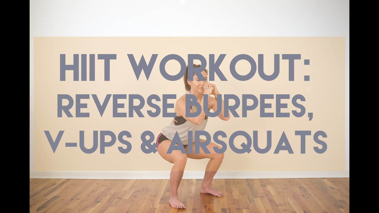 Quick Hiit Workout: Reverse Burpees, V Ups, Air Squats - YouTube