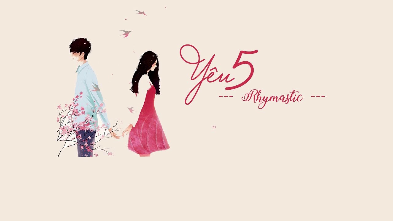 Yêu 5 - Rhymastic Lyrics - YouTube