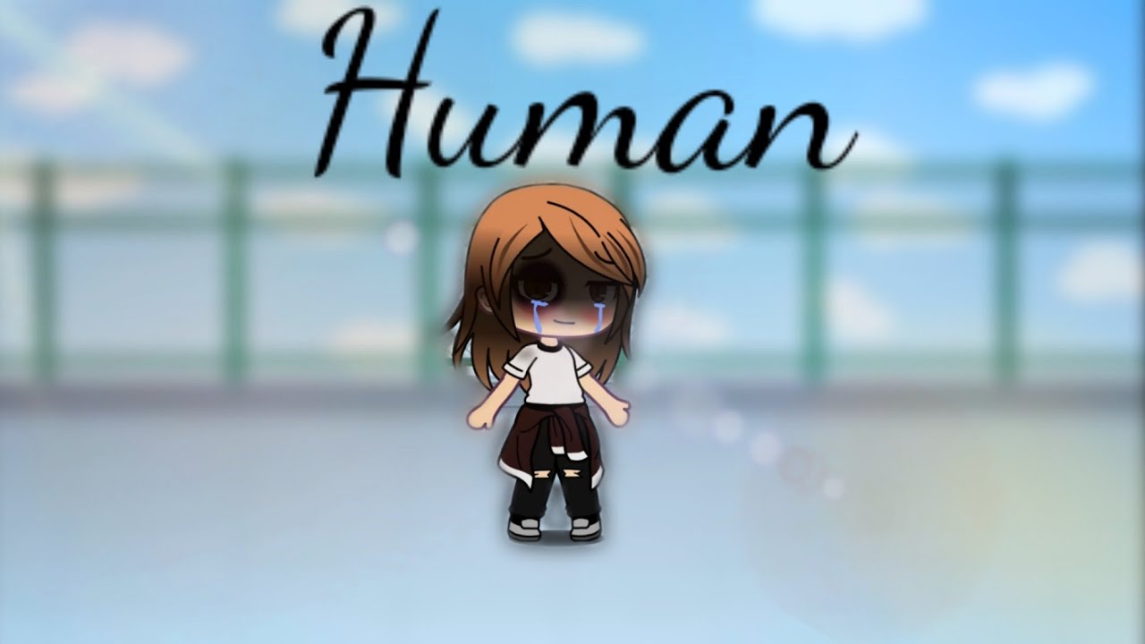 Human~GLMV~Gacha Life Music Video - YouTube