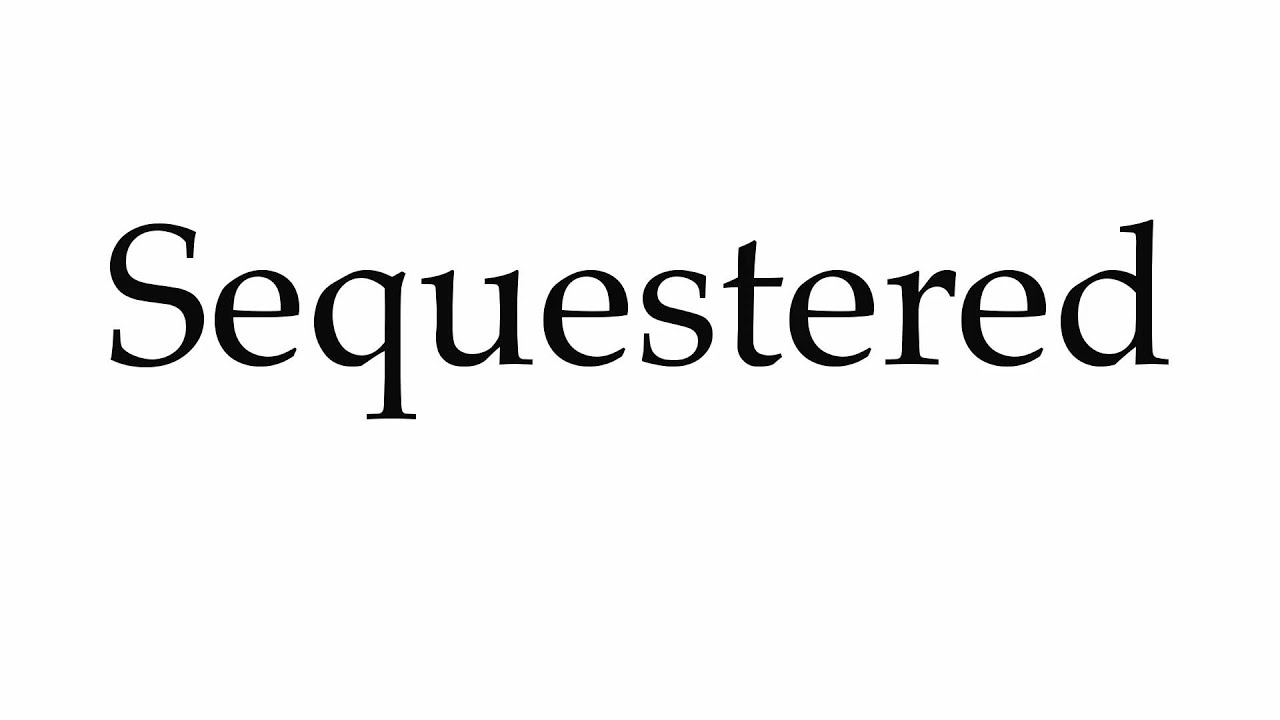 How to Pronounce Sequestered - YouTube
