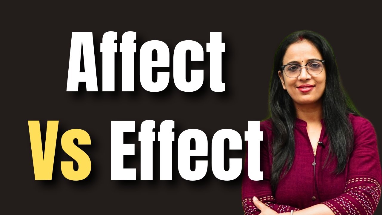 Verb - 11 | Difference between Affect and Effect: Common mistakes | Basic English Grammar | UC ...