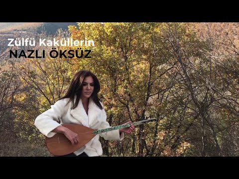 NAZLI ÖKSÜZ - Zülfü Kaküllerin Amber Misali