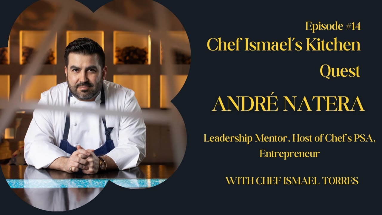 André Natera | Leadership Mentor, Host of Chef's PSA, Entrepreneur ...