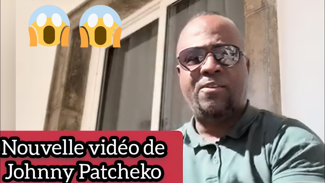 🛑 Urgent Nouvelle Vidéo De Johnny Patcheko Un Retour Incroyable - YouTube