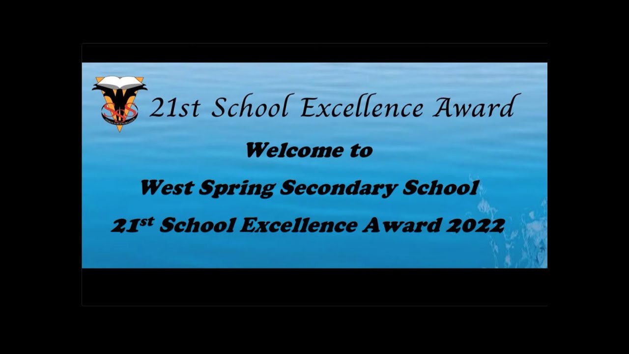 21st School Excellence Award Ceremony 2022 - West Spring Secondary ...