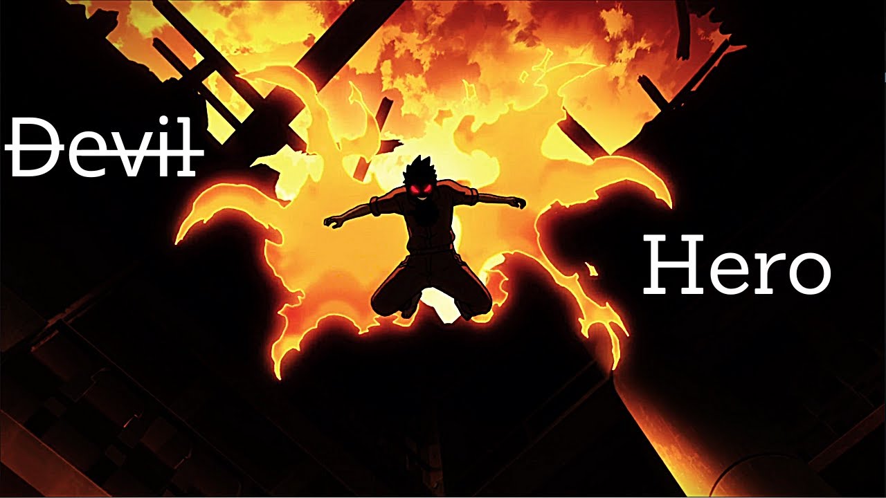 D̶e̶v̶i̶l̶ Hero (Fire Force / Enen no Shouboutai) {AMV/Edit} - YouTube