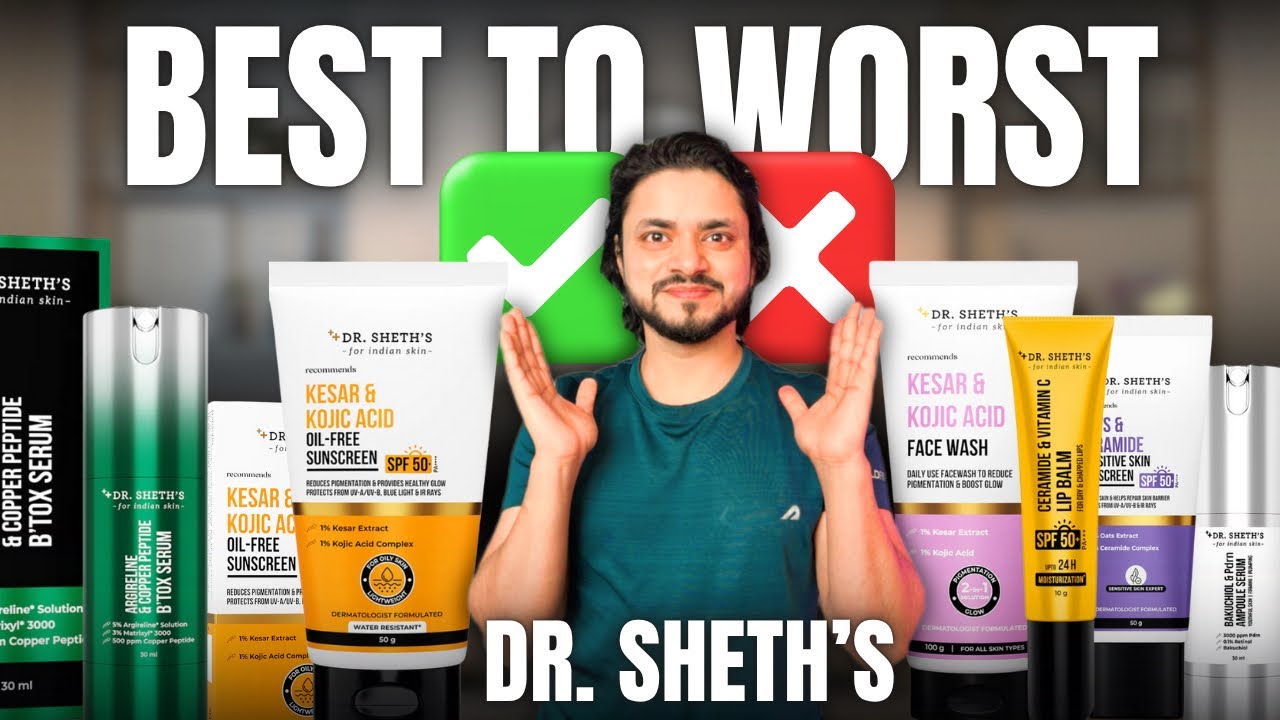 Best to Worst Dr. Sheth Skincare | Hits & Misses You Must Know - YouTube
