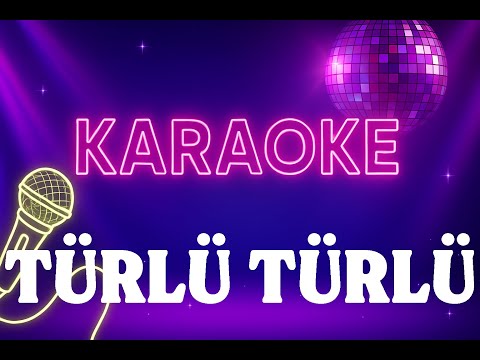 İbrahim Tatlıses - Türlü Türlü KARAOKE