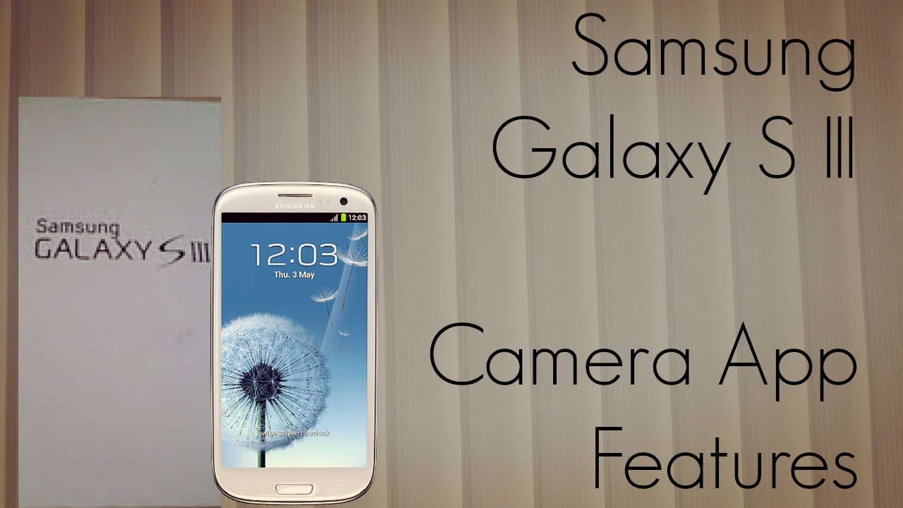 Samsung Galaxy S III Camera App Features - Burst Mode HDR Buddy Share ...
