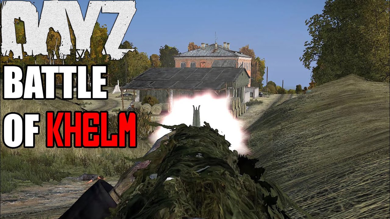 DayZ Standalone: The Battle of KHELM! (DayZ SA Gameplay) - YouTube