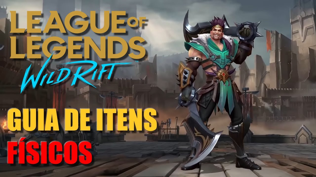 LOL: Wild Rift - GUIAS #4: Itens Físicos - YouTube