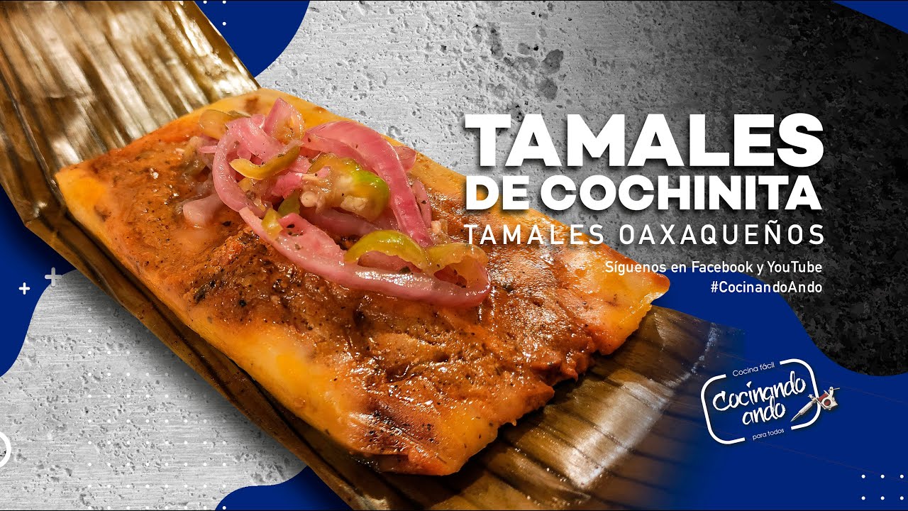 TAMALES DE COCHINITA PIBIL (estilo oaxaqueños) / Cocinando Ando - YouTube