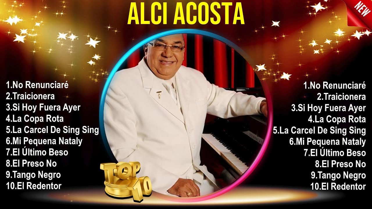 Alci Acosta Álbum Completo 2024 ~ The Best Songs Of Alci Acosta - YouTube