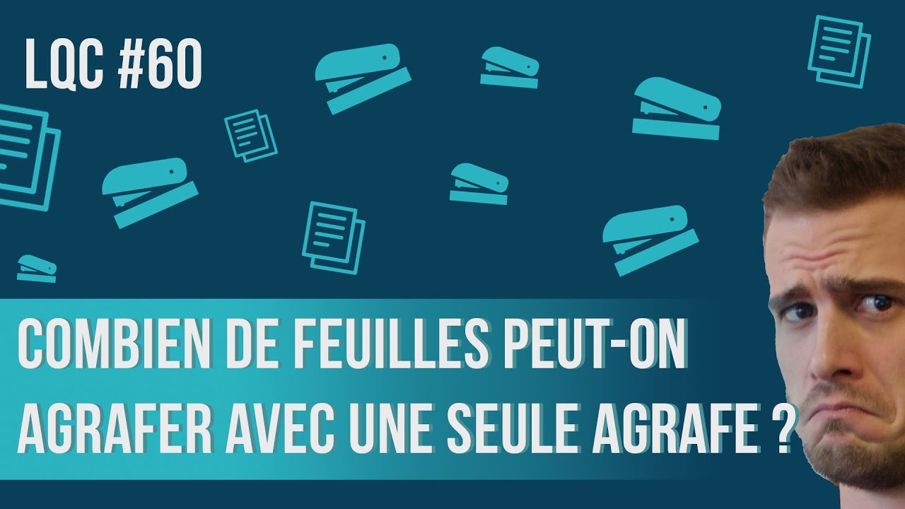 Combien de feuilles peut-on agrafer avec une seule agrafe ? LQC #60 ...