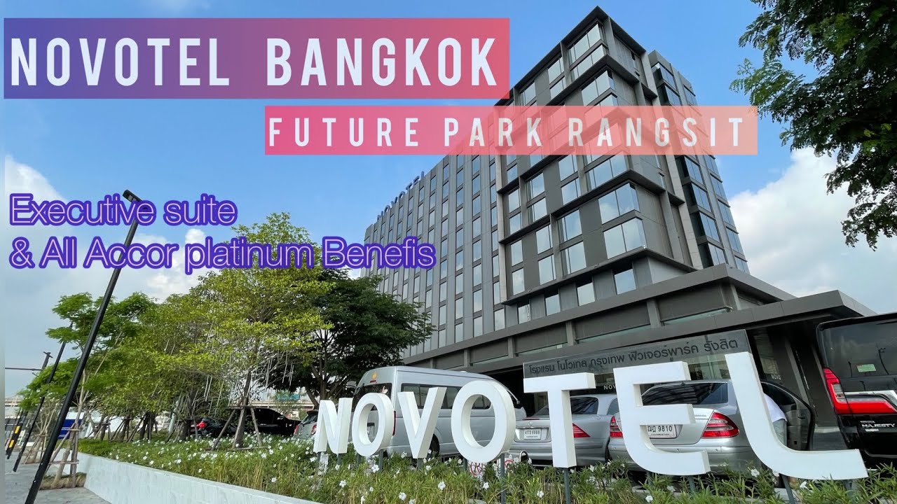 Novotel Bangkok Future Park Rangsit Executive Suite All Platinum ...