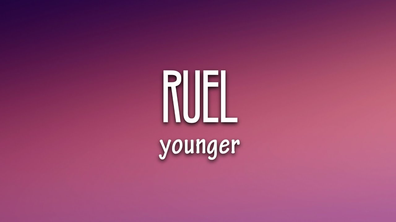 Ruel - Younger (Lyrics) - YouTube