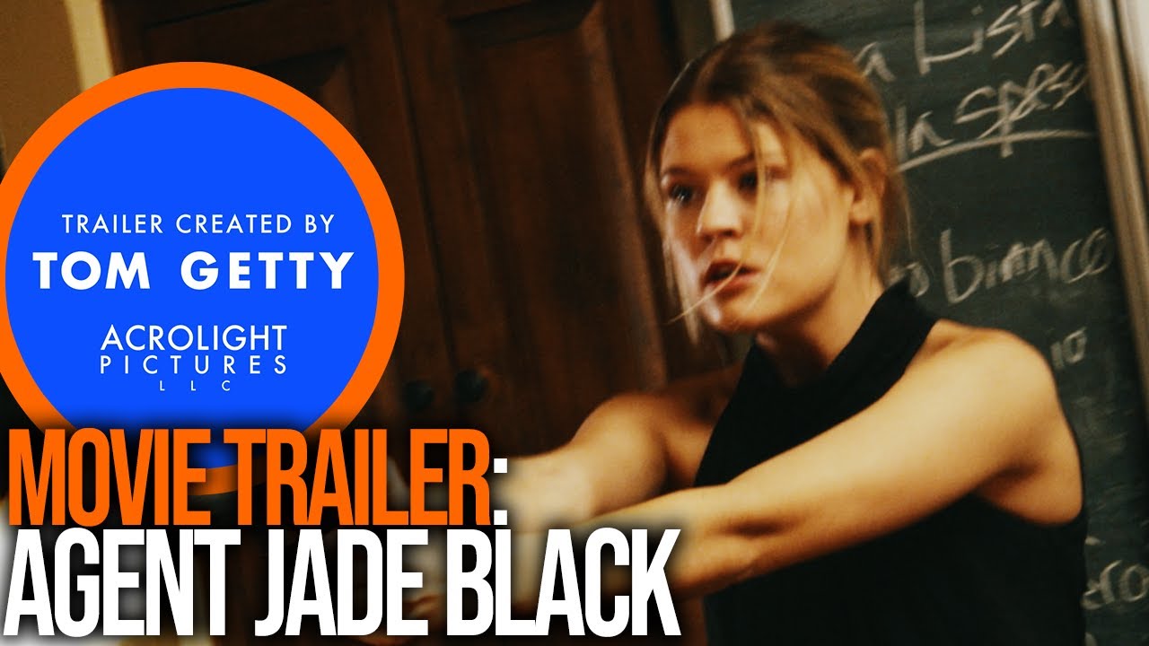 AGENT JADE BLACK — 2020 — TRAILER CREATED BY TOM GETTY - YouTube