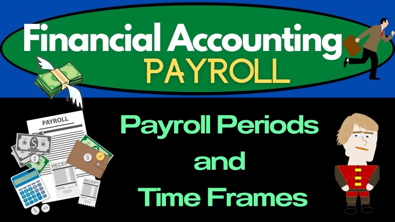 Payroll Periods and Time Frames 22 - YouTube